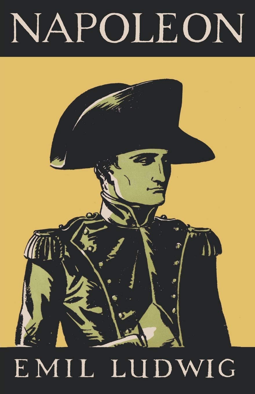 Napoleon by Emil Ludwig: Ludwig, Emil, Paul, Eden and Cedar, Sloan, Sam ...