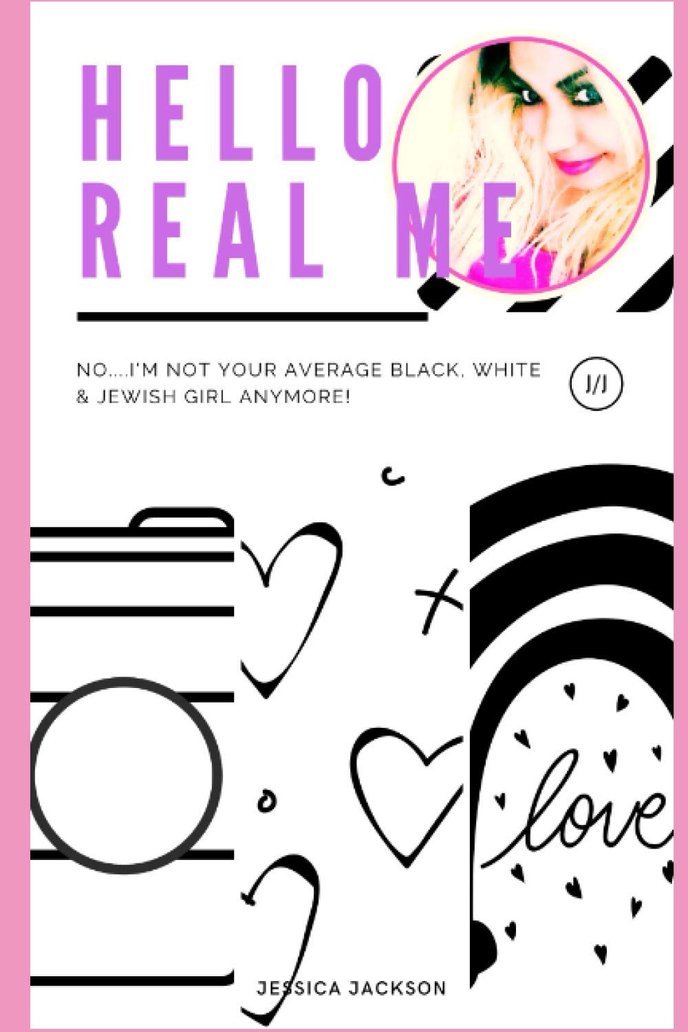 Hello Real Me: No I'm Not Your Average Black, White & Jewish Girl Any ...