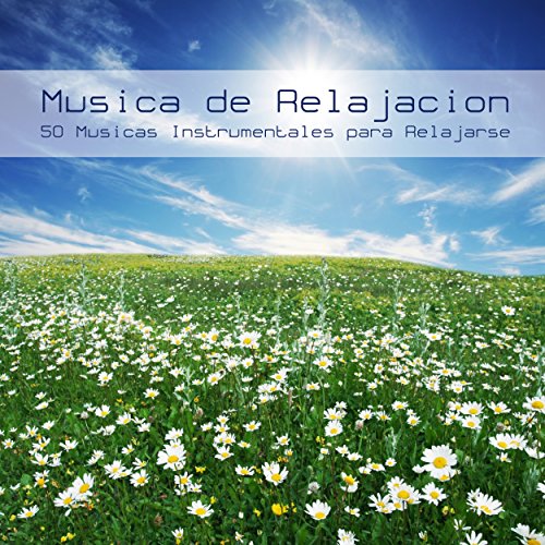 Play Musica de Relajacion - 50 Musicas Instrumentales para Relajarse y ...