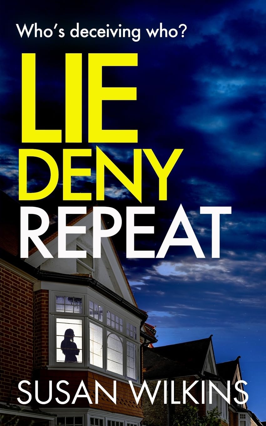 Lie Deny Repeat: Who's deceiving who? A shadowy psychological thriller ...