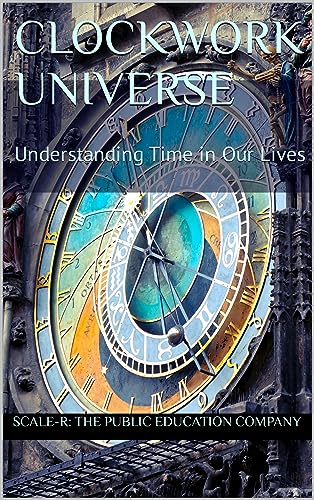 Amazon.com: Clockwork Universe: Understanding Time in Our Lives ...