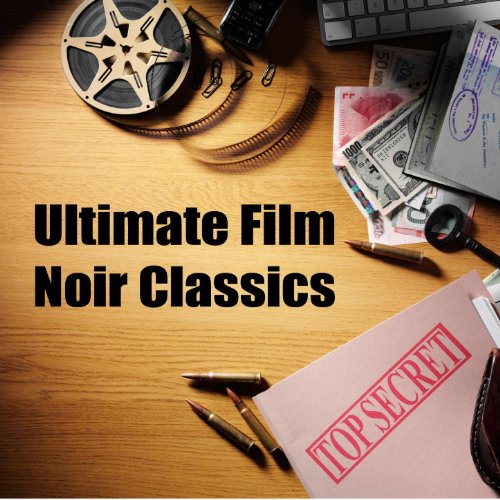 Amazon MusicでVARIOUS ARTISTSのUltimate Film Noir Classicsを再生する