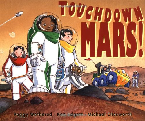Touchdown Mars!: Wethered, Peggy, Chesworth, Michael: 9780399232145 ...