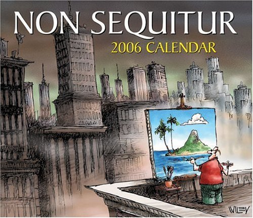 Non Sequitur: 2006 Day-to-Day Calendar: Miller, Wiley: 9780740751905: Amazon.com: Books