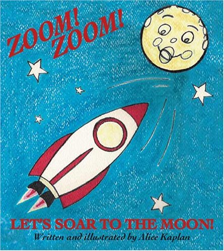 Zoom! Zoom! Let's Soar to the Moon : Kaplan, Alice: Amazon.in: Books