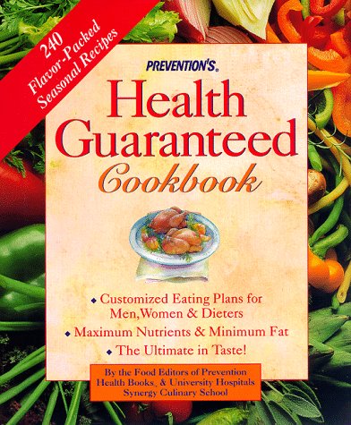 Prevention's Health Guaranteed Cookbook: Custom-Tailored Eating Plans ...