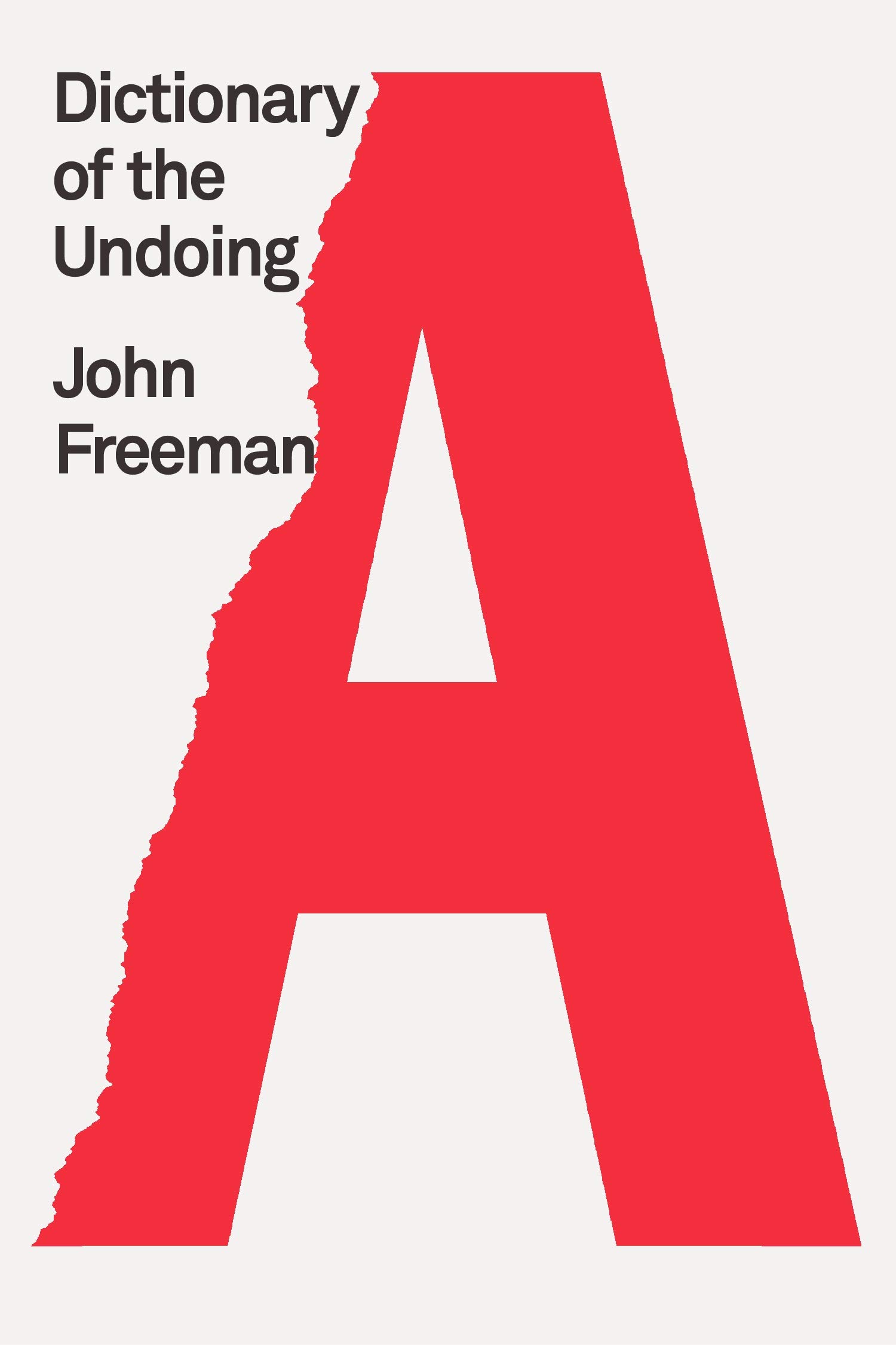 Amazon.com: Dictionary of the Undoing: 9780374538859: Freeman, John ...