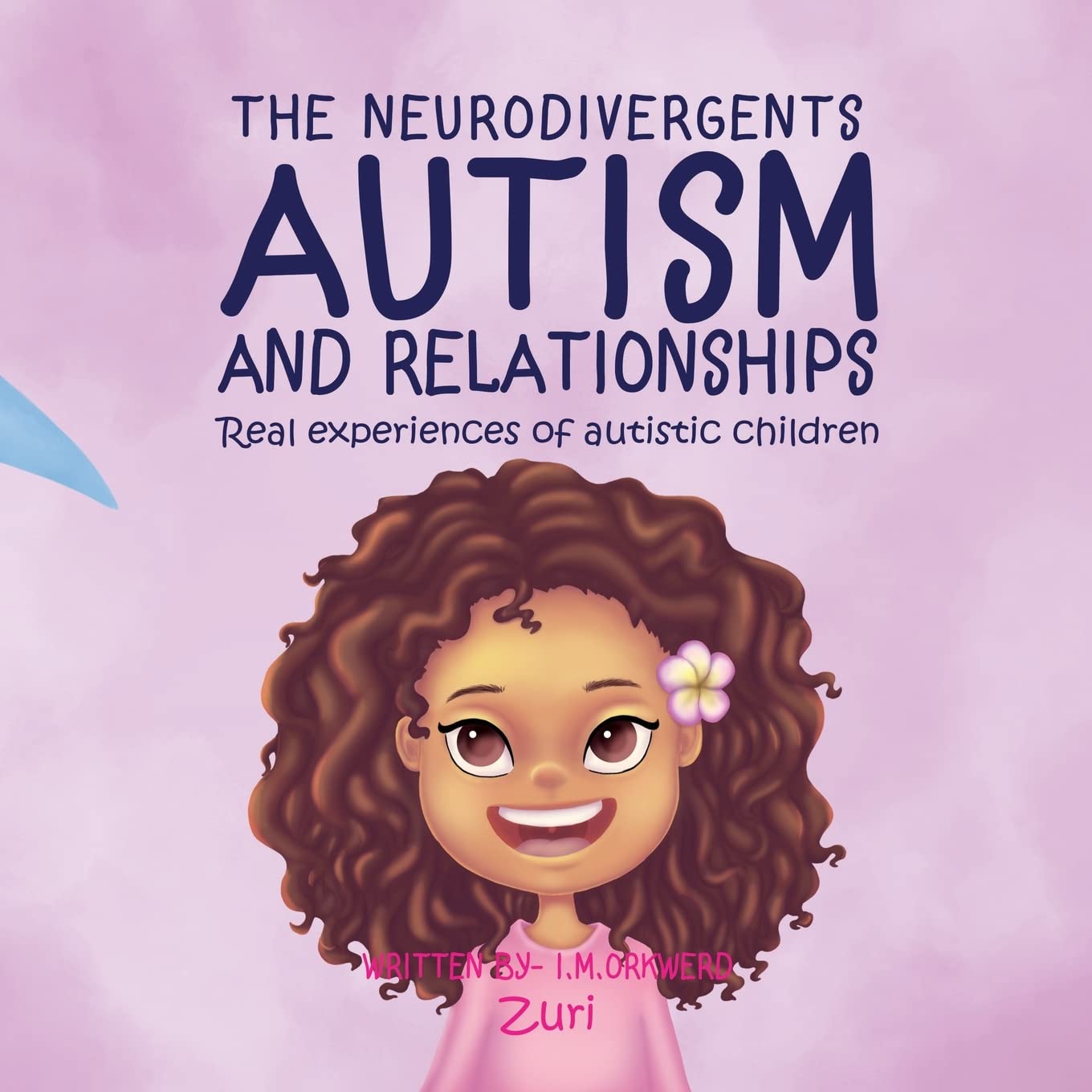 Autism & Relationships: Zuri (The Neurodivergents): I.M.Orkwerd, C.A ...