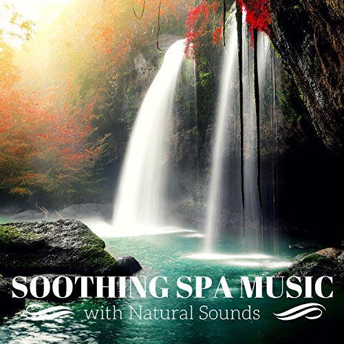 Play Soothing Spa Music with Natural Sounds - Find a Positive Natural ...