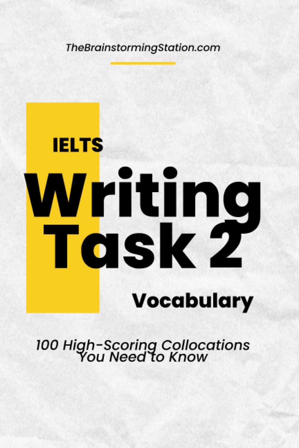 IELTS Writing Task 2 Vocabulary: 100 High-scoring Collocations for ...