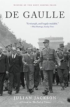 Amazon.com: De Gaulle: 9780674241459: Jackson, Julian: Books
