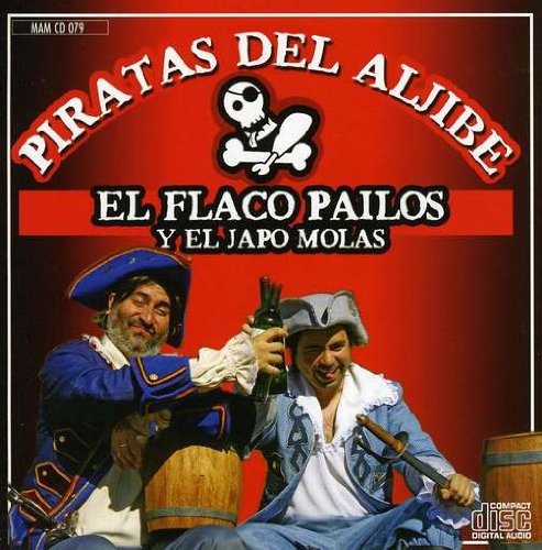 Flaco Pailos Y El Japo Molas - Piratas Del Aljibe - Amazon.com Music