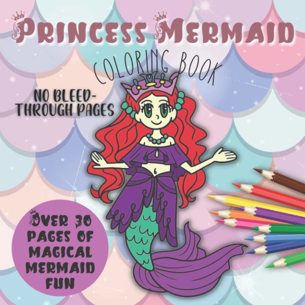 Princess Mermaid Coloring Book: Over 30 Pages Of Magical Mermaid Fun ...