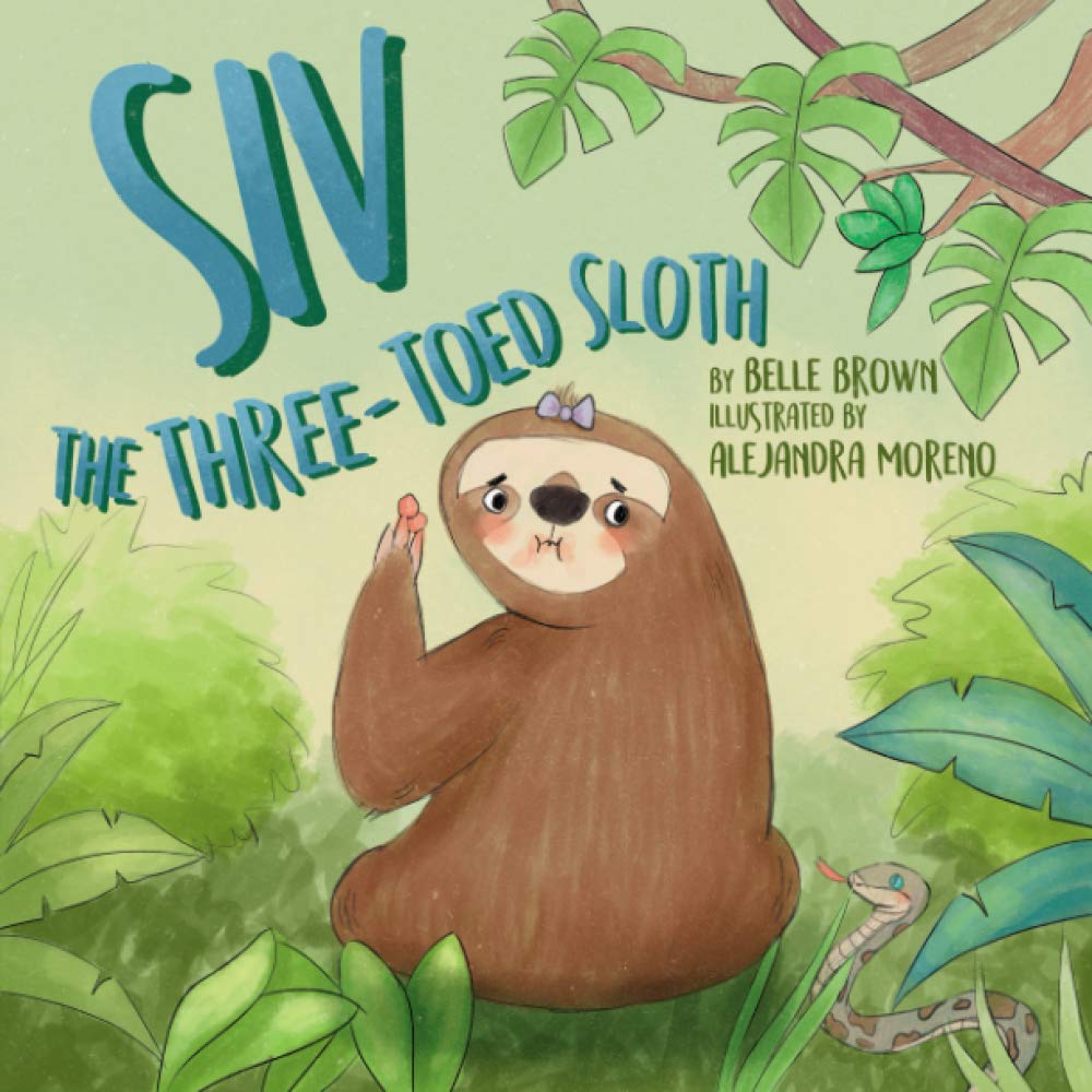 Siv The Three-Toed Sloth: Brown, Belle, Moreno, Alejandra ...