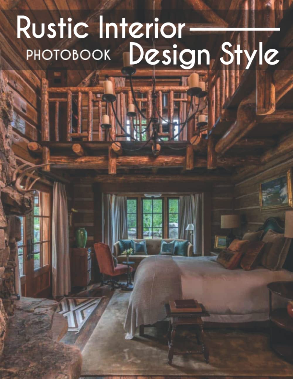Buy Rustic Interior Design Style Photobook: 30+ High-Resolution Photos ...