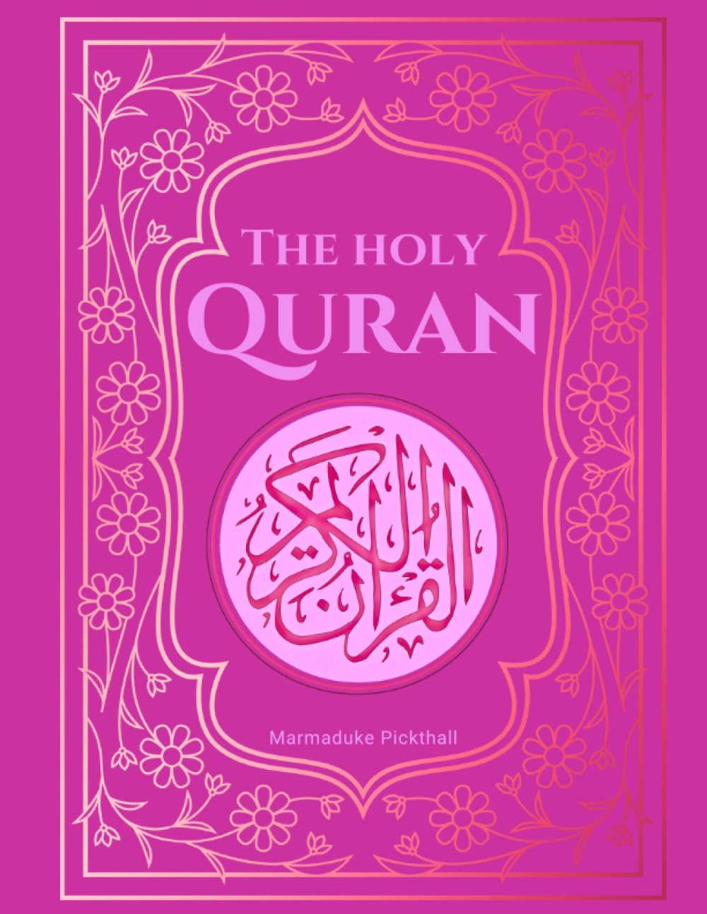 The Holy Quran: English Translation. Clear and Easy to Read: Pickthall ...