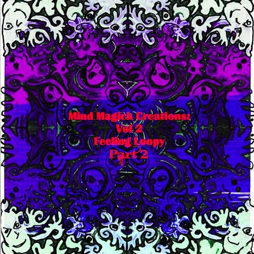 Écouter MMC Volume 2 Feeeling Loopy part 2 par Mind Magick Creations ...