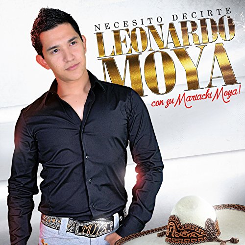 Amazon.com: Necesito Decirte : Leonardo Moya: Digital Music