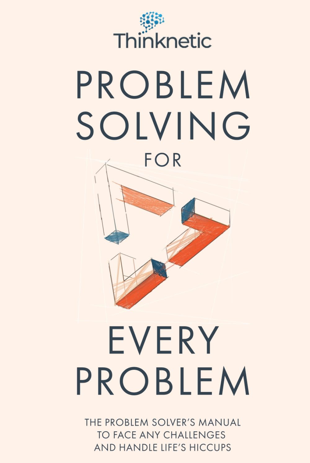 Problem Solving For Every Problem: The Problem Solver’s Manual To Face ...