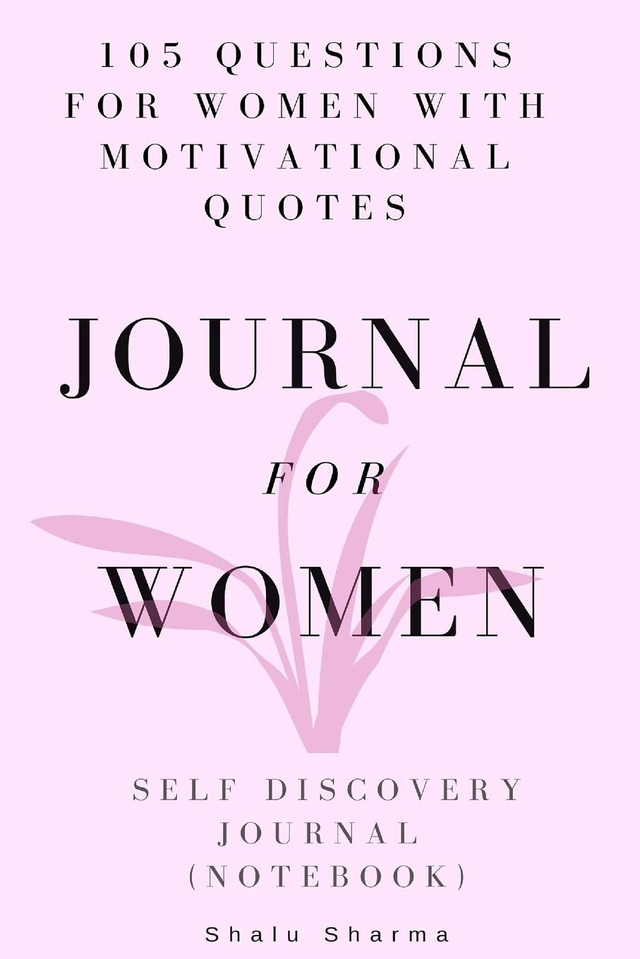 Journal for Women: 105 Questions for Women with Motivational Quotes ...