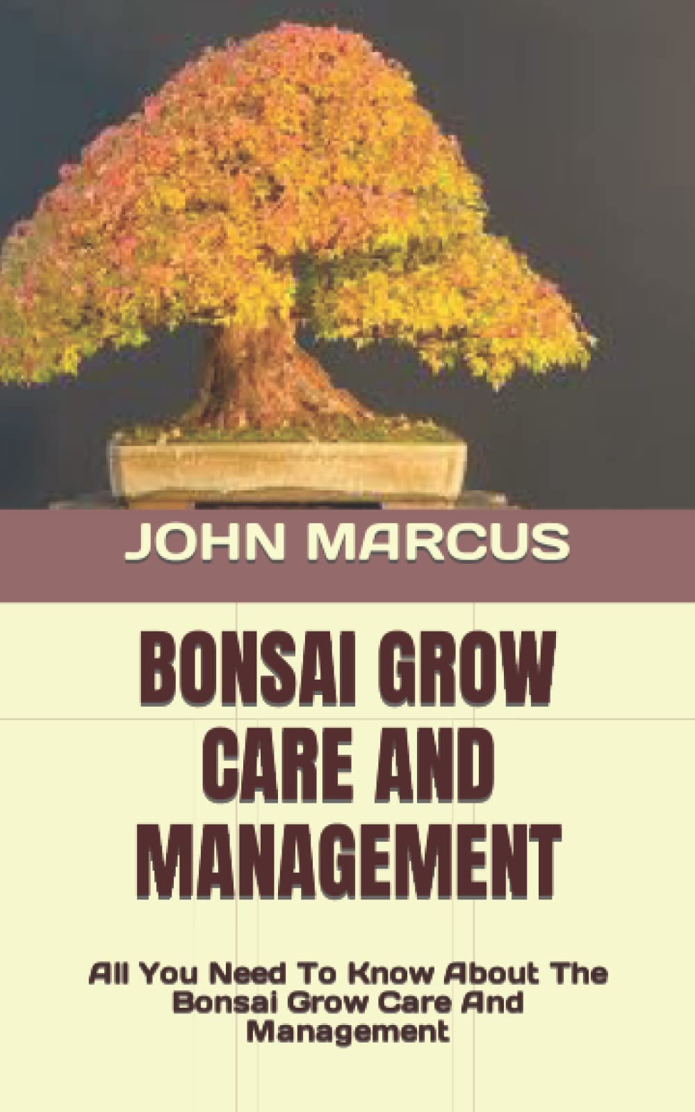 Buy Bonsai Grow Care and Management: All You Need To Know About The ...