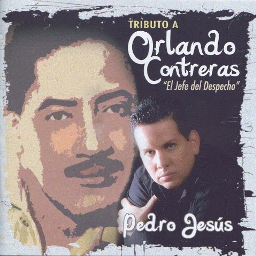 Amazon Music - Pedro JesusのTributo A Orlando Conteras - El Jefe del ...