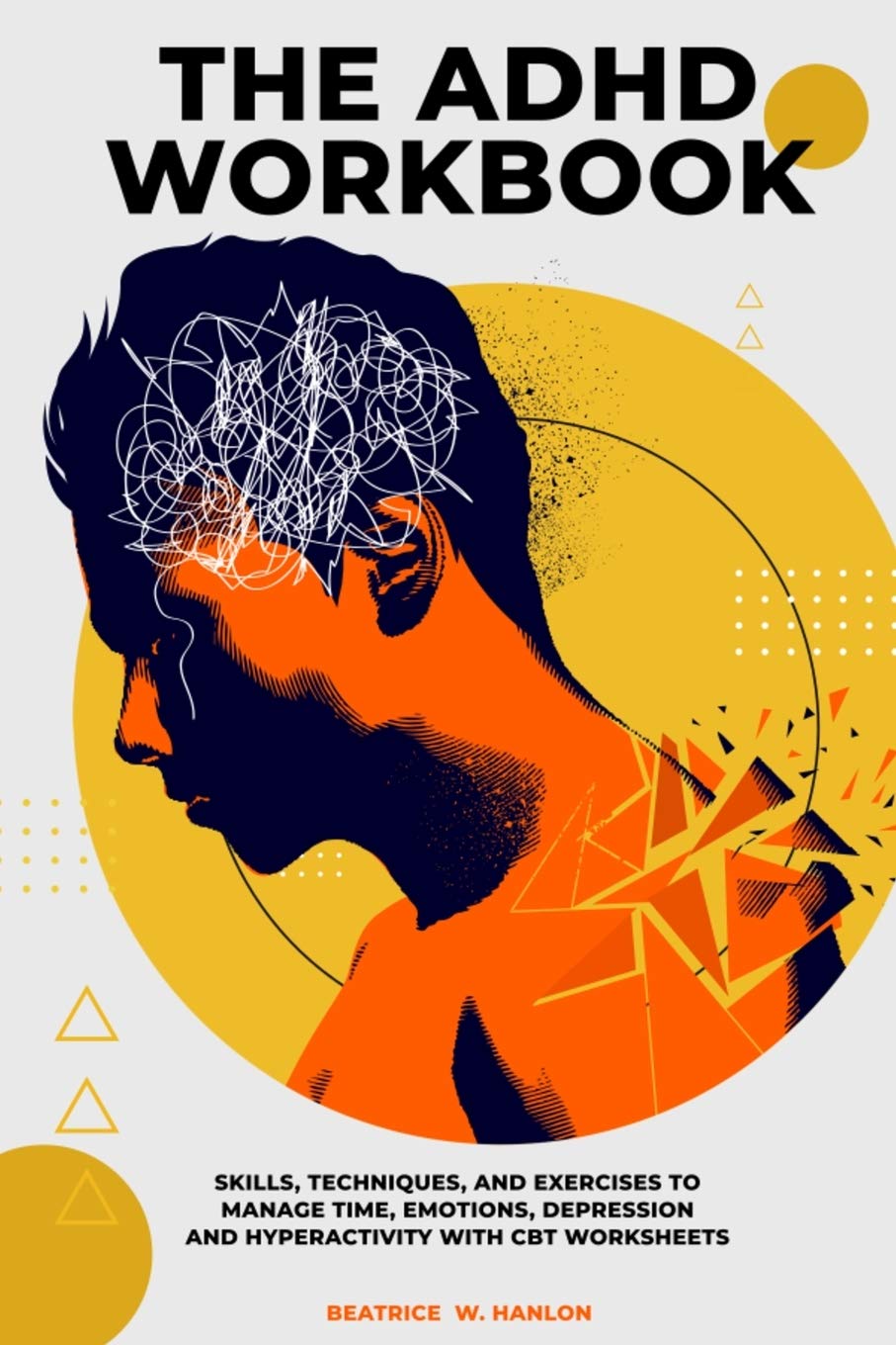 Buy The ADHD Workbook: Skills, Techniques, and Exercises to Manage Time ...