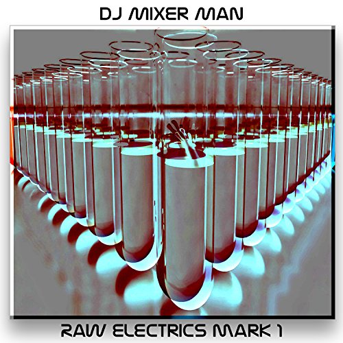 Play Raw Electrics Mark 1 by DJ Mixer Man, Joseph Nolan & The Mixer Man ...