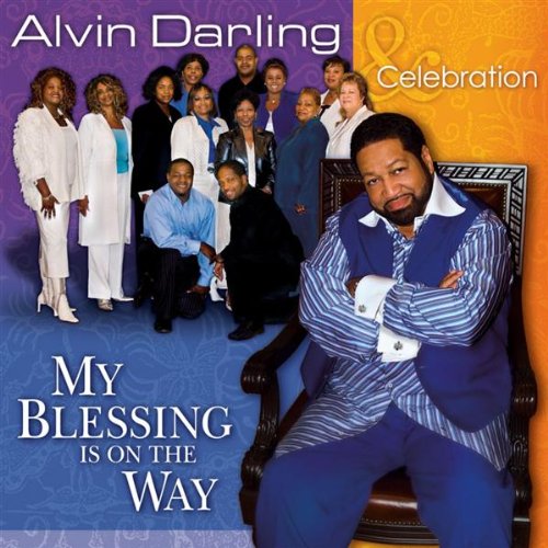 Alvin Darling & Celebration - My Blessing Is On The Way - Amazon.com Music