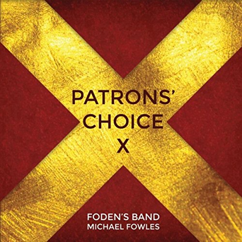 Play Patrons' Choice X by Foden's Band & Michael Fowles on Amazon Music