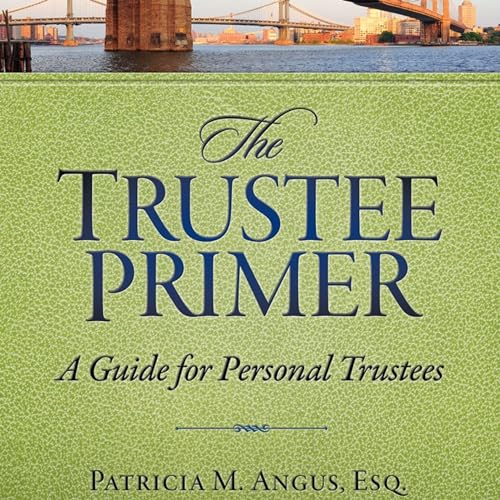 Amazon.com: The Trustee Primer: A Guide for Personal Trustees (Audible ...