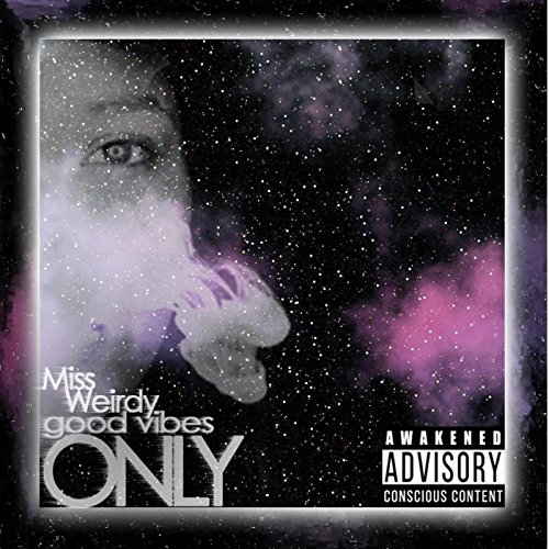 Play Good Vibes Only by Miss Weirdy on Amazon Music