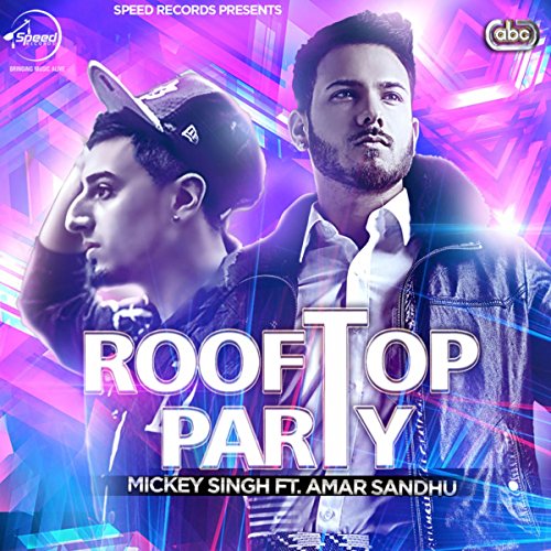 Amazon.com: Rooftop Party : Mickey Singh feat. Amar Sandhu: Digital Music