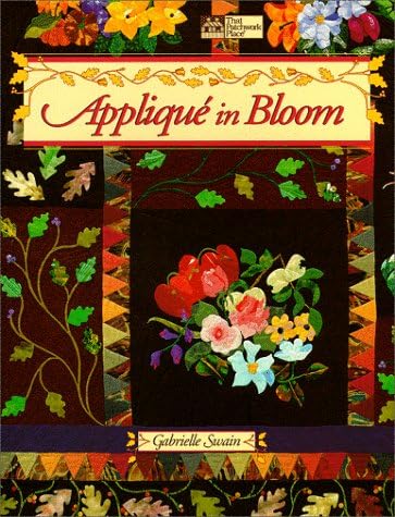 Applique in Bloom: Swain, Gabrielle: 9781564770769: Amazon.com: Books