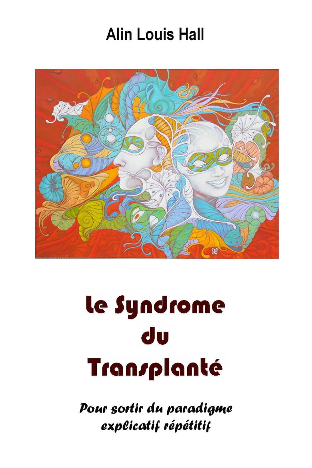 Amazon.com: Le Syndrome du Transplanté: Pour sortir du paradigme ...