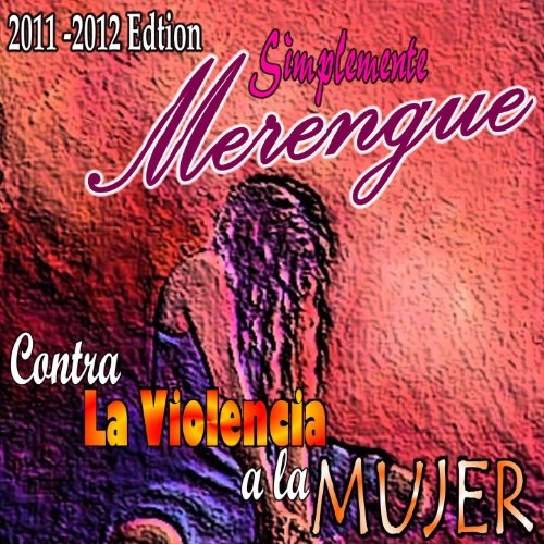 Amazon Music - Simplemente MerengueのSimplemente Merengue: Contra La Violencia a la Mujer (2011 ...