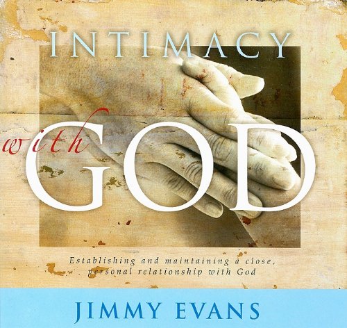 Amazon.com: Intimacy with God: 0678407227322: Jimmy Evans: Books