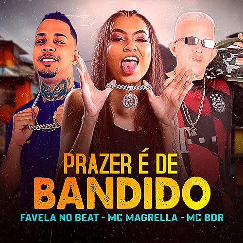 Écouter Prazer É de Bandido par MC BDR, Favela no Beat & MC Magrella ...