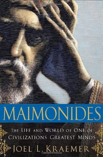 Maimonides: The Life and World of One of Civilization's Greatest Minds ...