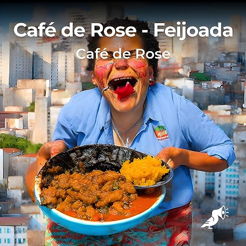 Play Feijoada by Café de Rose on Amazon Music Unlimited