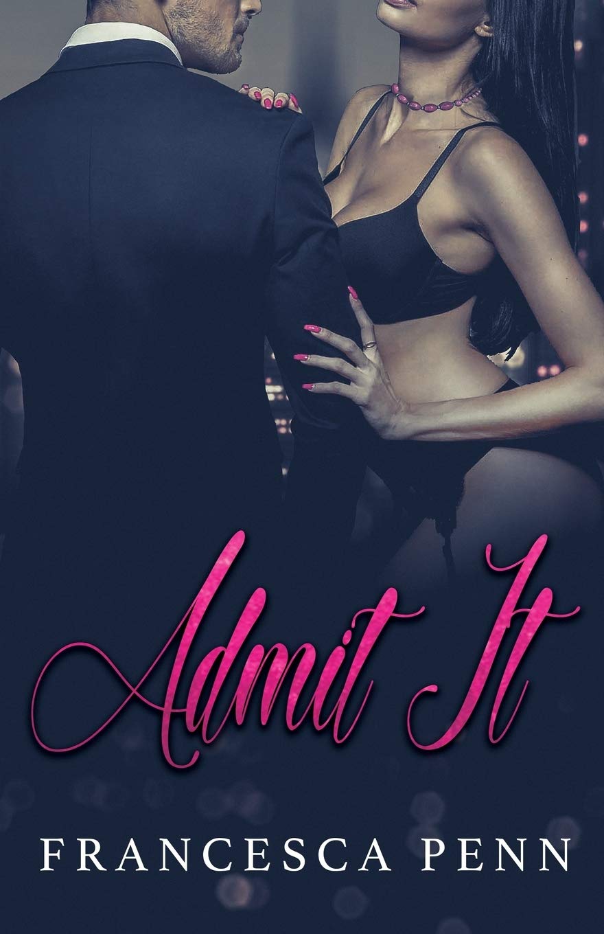 Amazon.com: Admit It: 9781946981349: Penn, Francesca, Robinson, Lashalonda: Books