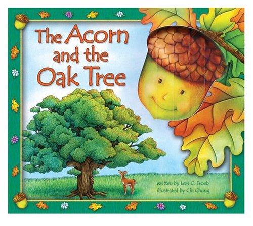The Acorn and the Oak Tree: Amazon.co.uk: Froeb, Lori C., Chung, Chi ...