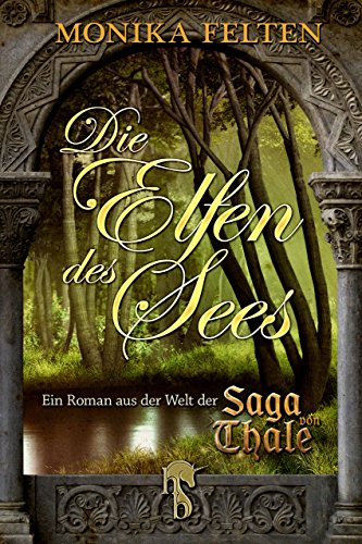 Die Elfen des Sees: Ein Roman aus der Welt der Saga von Thale eBook ...