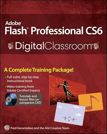 Adobe Flash Professional CS6 Digital Classroom : Gerantabee, Fred, AGI ...