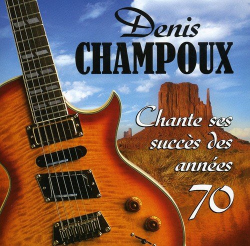Denis Champoux - Chante Ses Succes Des Annees 70 - Amazon.com Music