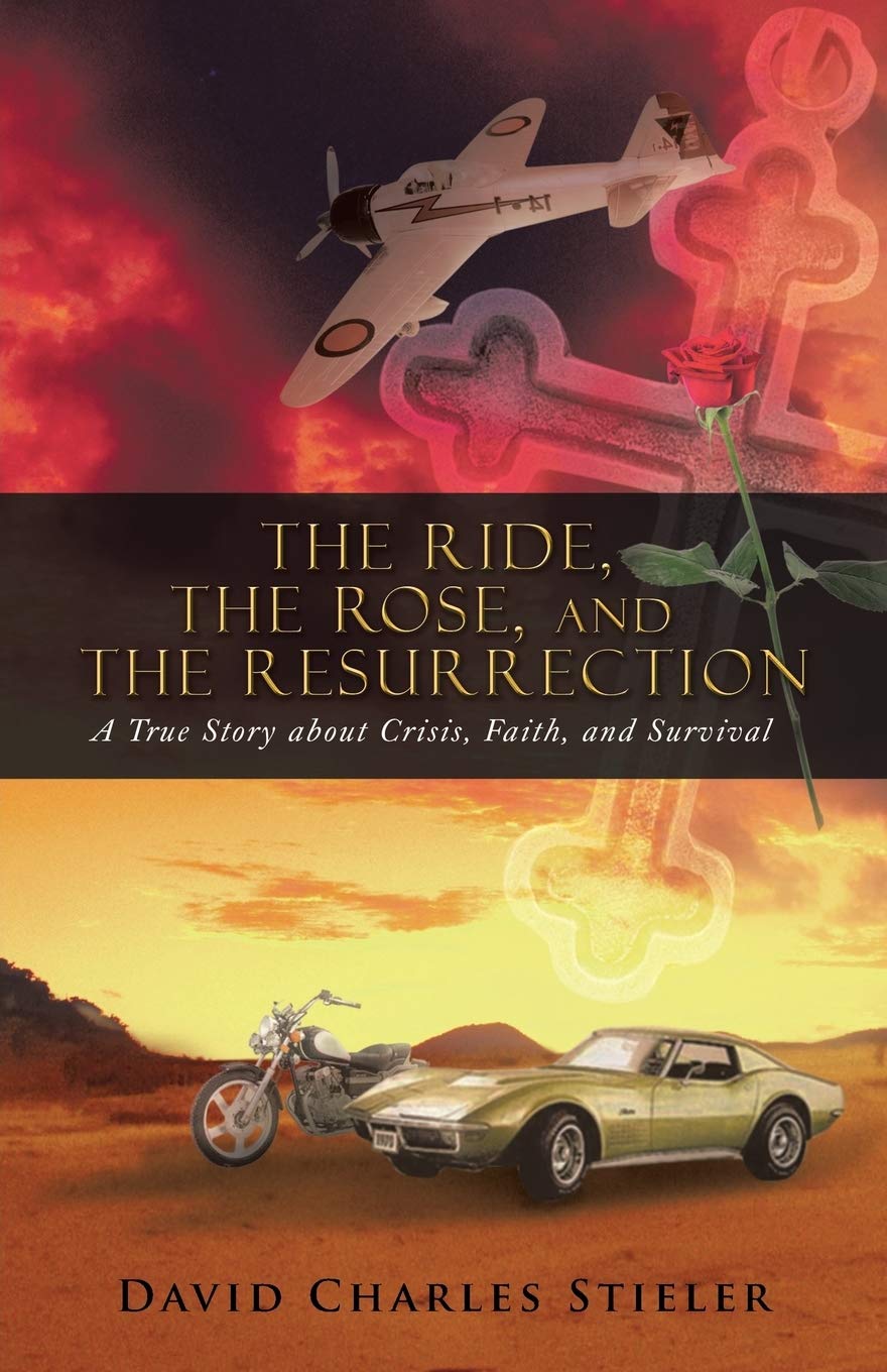 The Ride, the Rose, and the Resurrection: A True Story about Crisis ...