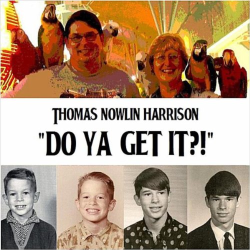 Play Do Ya Get It?! by Thomas Nowlin Harrison on Amazon Music