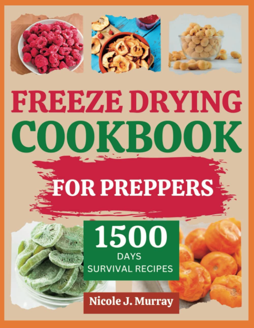 Freeze Drying Cookbook for Preppers: The Prepper's Ultimate Guide to ...