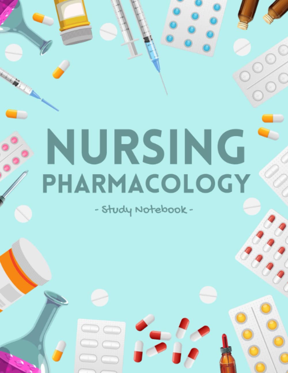 Nursing Pharmacology Study Notebook: Blank Medication Template Worbook ...