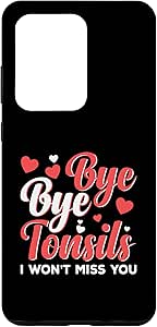 Amazon.com: Galaxy S20 Ultra Bye Bye Tonsils Tough Girl Tonsil Removal ...